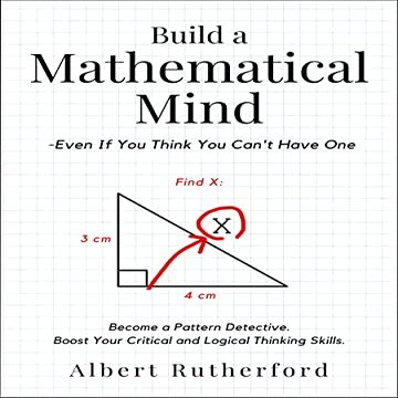 Build a Mathematical Mind – Even If You Think You Can’t Have One ...