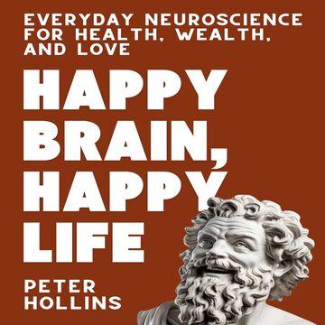 PREVIEW Happy Brain, Happy Life by Peter Hollins – Voice over Work